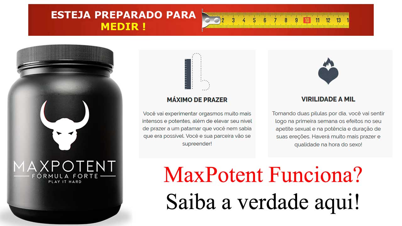 MAXPOTENT → [ SERÁ QUE CURA IMPOTÊNCIA SEXUAL? ] 2019
