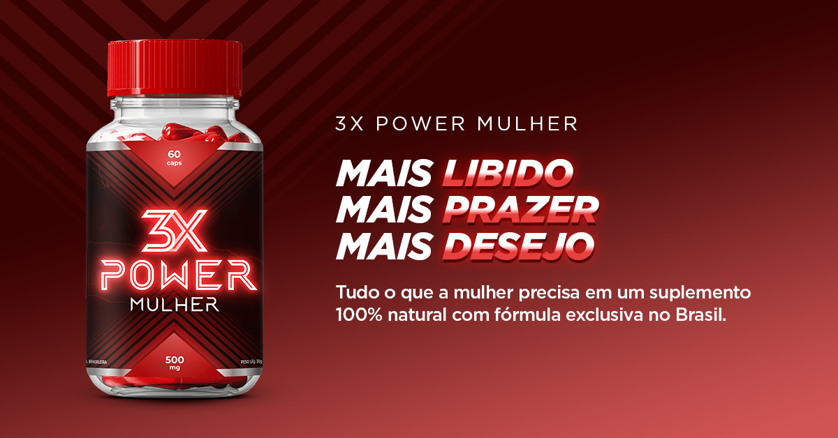3X Power Mulher funciona? [MEU RELATO REAL]